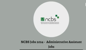 National Centre For Biological Sciences (NCBS) Administrative Assistant ...